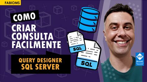 038 Criar Consulta Sql Facilmente Com O Query Designer No Sql Server