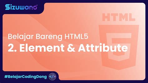 2 element and attribute belajar bareng html5 youtube