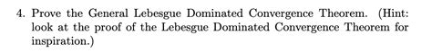 Solved 4 Prove The General Lebesgue Dominated Convergence