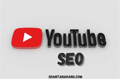 Youtube Seo All You Need To Know Shanta Narang