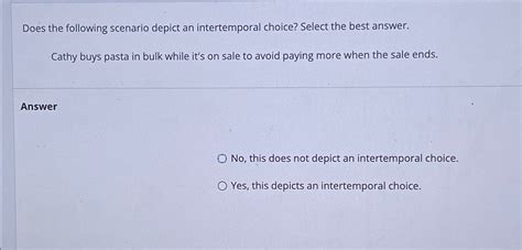 Solved Does The Following Scenario Depict An Intertemporal