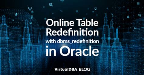 Online Table Redefinition With Dbms Redefinition In Oracle