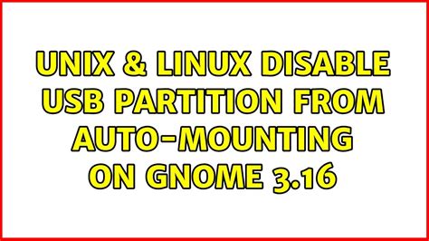 Unix And Linux Disable Usb Partition From Auto Mounting On Gnome 316 2