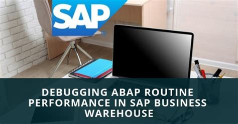 Debugging Abap Routine Performance In Sap Bw