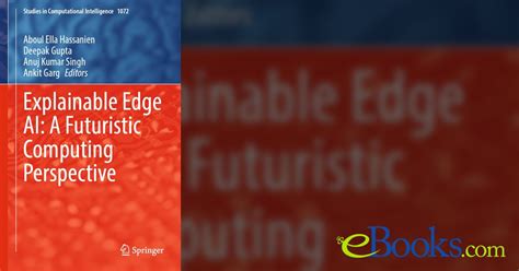 Explainable Edge Ai A Futuristic Computing Perspective