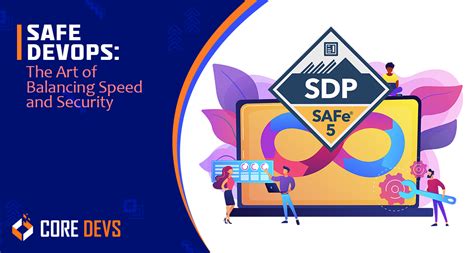 Safe Devops The Art Of Balancing Speed And Security Core Devs Ltd