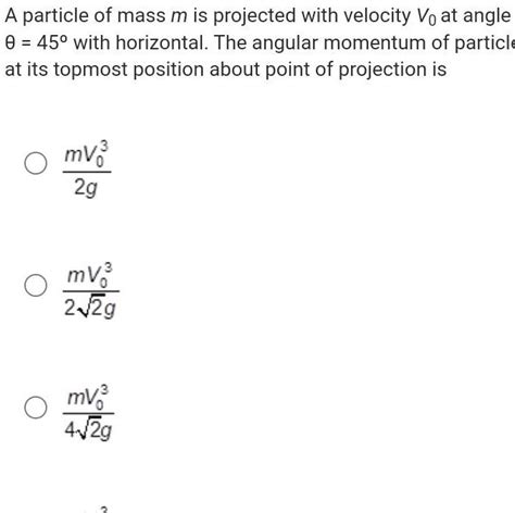 [answered] A Particle Of Mass M Is Projected With Velocity Vo At Angle Kunduz