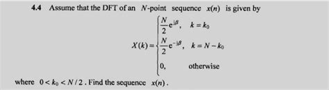 Solved 4 4 Assume That The DFT Of An N Point Sequence X N Chegg