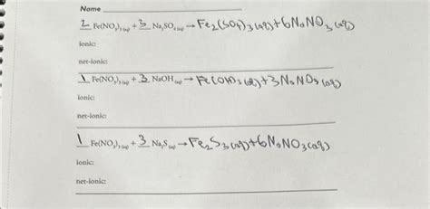Solved Give Me All Of The Ionic And Net Ionic Equations And