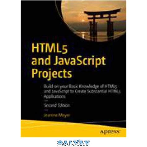 خرید و قیمت دانلود کتاب Html5 And Javascript Projects Build On Your Basic Knowledge Of Html5