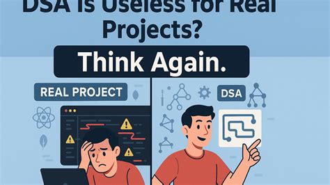 dsa is useless for real projects think again