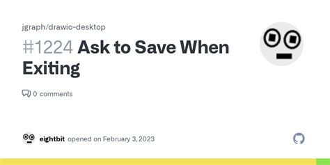 Ask To Save When Exiting Issue 1224 Jgraph Drawio Desktop GitHub