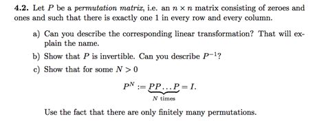 Solved Let P Be A Permutation Matrix I E An N Times N Chegg