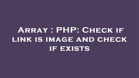 Array Php Check If Link Is Image And Check If Exists Youtube
