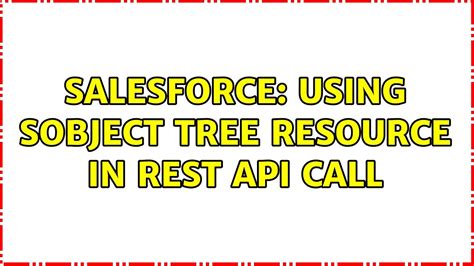 Salesforce Using Sobject Tree Resource In Rest Api Call Youtube