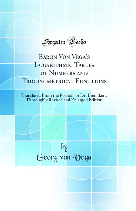 Buy Baron Von Vegas Logarithmic Tables Of Numbers And Trigonometrical Functions Translated