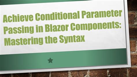 Achieve Conditional Parameter Passing In Blazor Components Mastering The Syntax Youtube