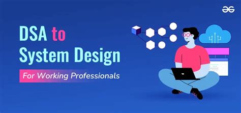 Dsa To System Design For Working Professionals Course Geeksforgeeks