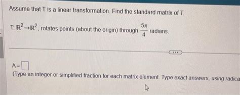 Solved Assume That T Is A Linear Transformation Find The Chegg Com