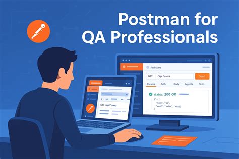 Postman For Qa Professionals The Ultimate Guide To Simplifying Api Testing Qa Clouds