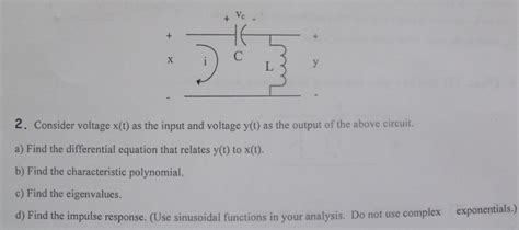 solved consider voltage x t as the input and voltage y t