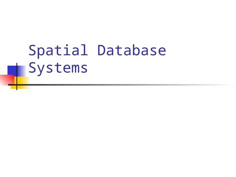 Ppt Spatial Database Systems Spatial Database Applications Gis