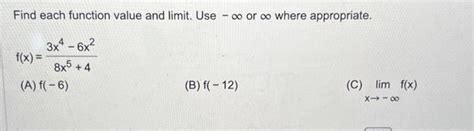 Solved Find Each Function Value And Limit Use −∞ Or ∞ Where