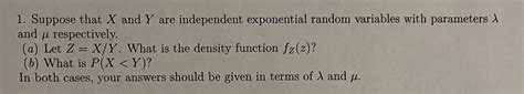 Solved Suppose That X And Y Are Independent Exponential Chegg