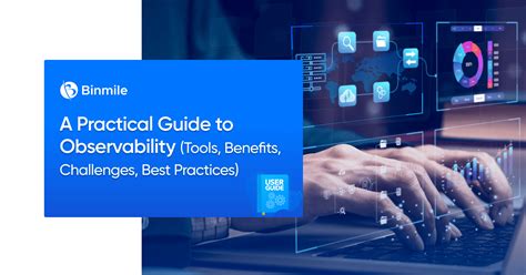 Observability And Its Benefits Tools And Best Practices