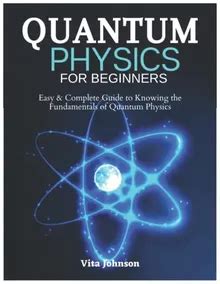 Quantum Physics For Beginners Book Read Summary Reviews Z Lib