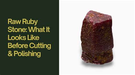 Raw Ruby Stone What It Looks Like Before Cutting And Polishing Raza