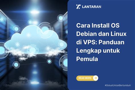 Cara Install Os Debian Dan Linux Di Vps Panduan Lengkap Untuk Pemula