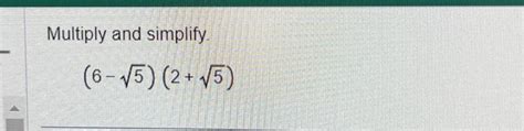 Solved Multiply And Simplify 65 2 5 Chegg Com