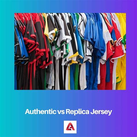 Authentic Vs Replica Jersey Difference And Comparison