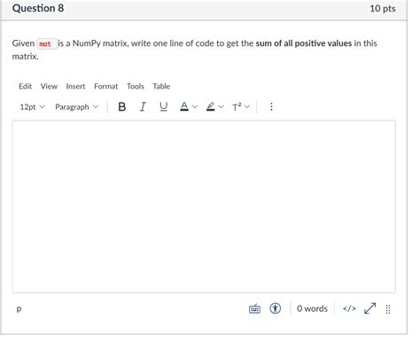 Solved Given Is A NumPy Matrix Write One Line Of Code To Chegg