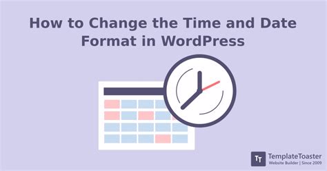 How To Change The Time And Date Format In WordPress TemplateToaster Blog