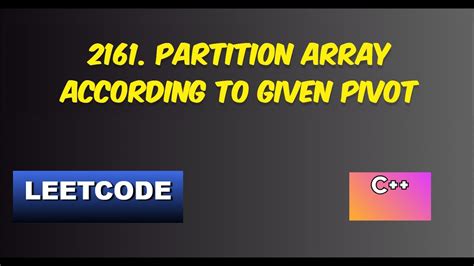 2161 Partition Array According To Given Pivot Youtube