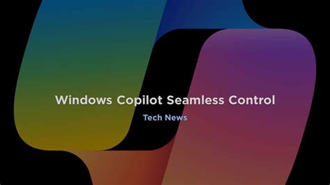 Windows Copilot Simplifies Settings Navigation For Seamless Control Waredata Tech Enthusiast