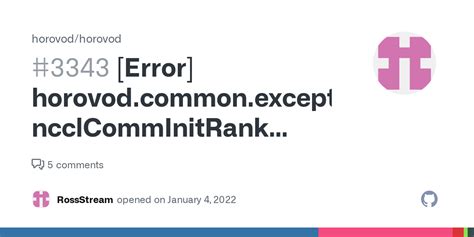 Error Monexceptionshorovodinternalerror Ncclcomminitrank Failed Unhandled