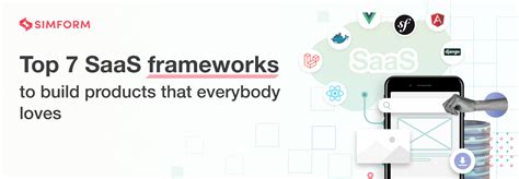 Top 7 Saas Frameworks To Build Products That Everybody Loves