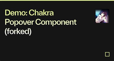 Demo Chakra Popover Component Forked Codesandbox