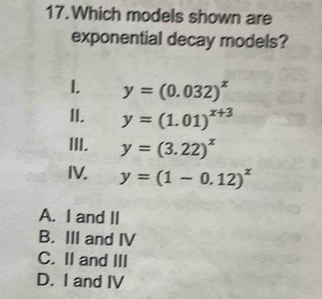 Solved Which Models Shown Are Exponential Decay Models Y X II Y X III