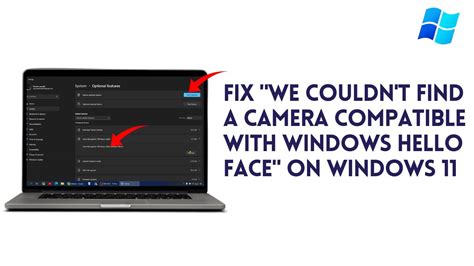 How To Fix We Couldnt Find A Camera Compatible With Windows Hello Face On Windows 11 Youtube