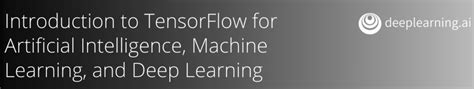 Introduction To TensorFlow For Artificial Intelligence Machine