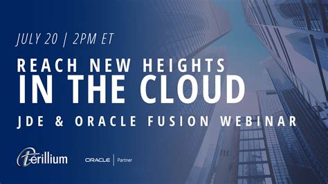 New Heights In The Cloud Navigate Your Path With Jde And Oracle Fusion Terillium