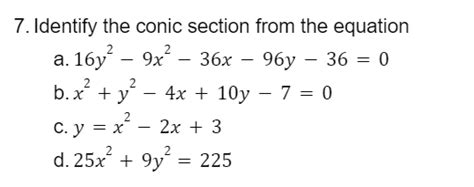 Solved 7 Identify The Conic Section From The Equation A