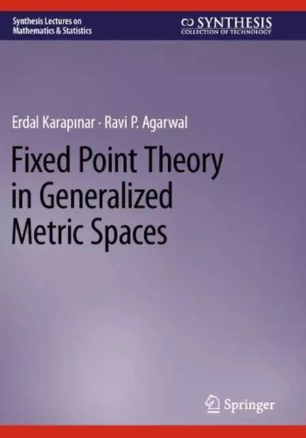 Fixed Point Theory In Generalized Metric Spaces By Erdal Karapinar