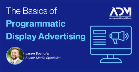 The Basics Of Programmatic Display Advertising Accelerated Digital Media