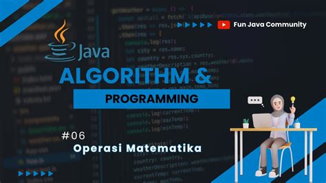 Java Dasar 06 Operasi Matematika Fun Java Community Youtube