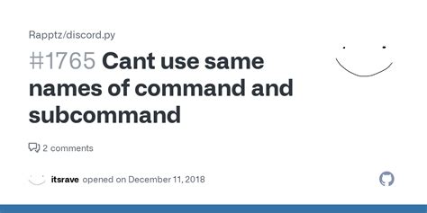 cant use same names of command and subcommand · issue 1765 · rapptz discord py · github